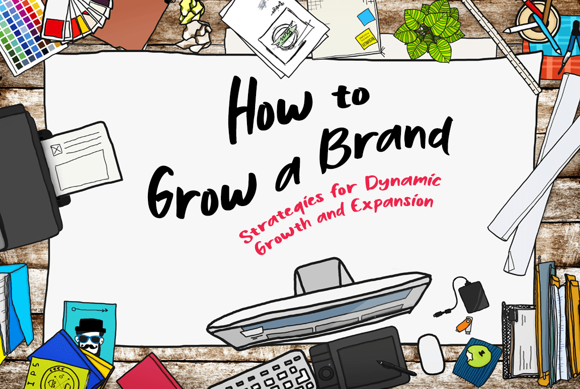 How To Grow A Brand: Strategies For Dynamic Growth And Expansion ...